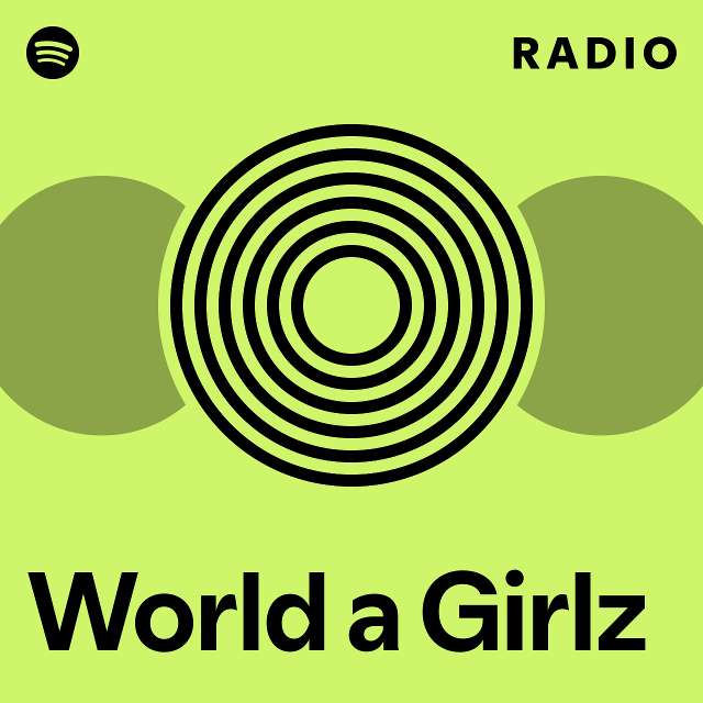 World a Girlz Radio - playlist by Spotify | Spotify
