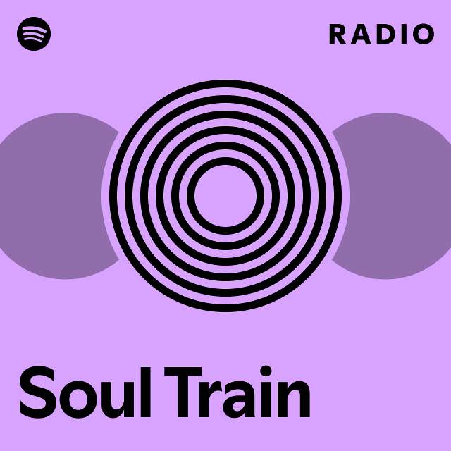 Soul Train Radio - playlist by Spotify | Spotify