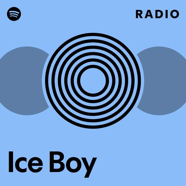 Ice Boy Radio - playlist by Spotify | Spotify