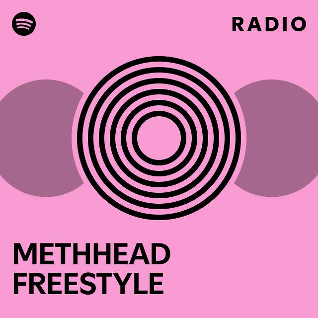 METHHEAD FREESTYLE Radio - playlist by Spotify | Spotify