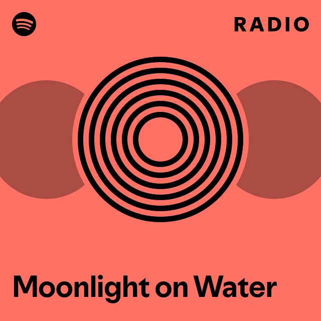 Moonlight on Water Radio - playlist by Spotify | Spotify