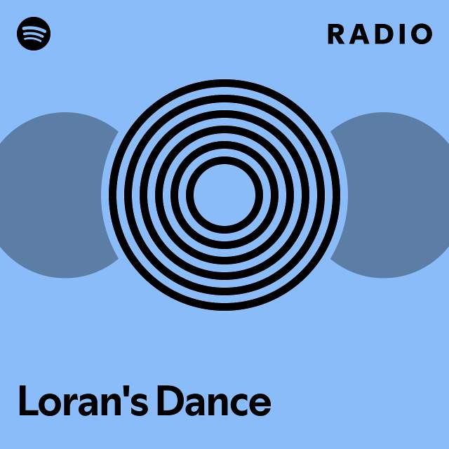 Loran's Dance Radio - playlist by Spotify | Spotify