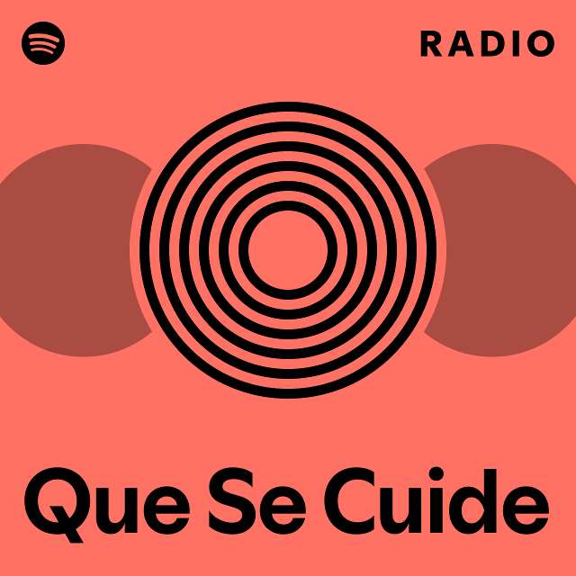 Que Se Cuide Radio - playlist by Spotify | Spotify