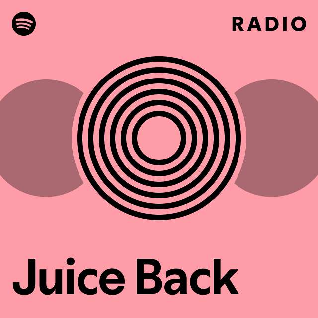 Juice Back Radio - playlist by Spotify | Spotify