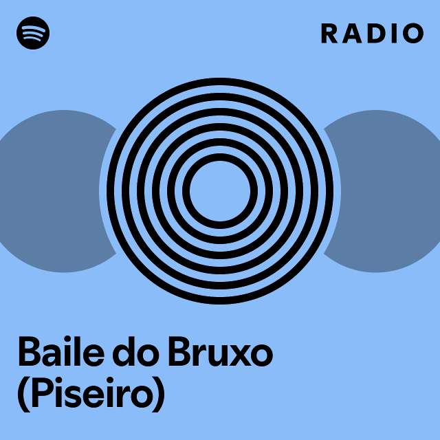 Baile do Bruxo (Piseiro) Radio - playlist by Spotify | Spotify