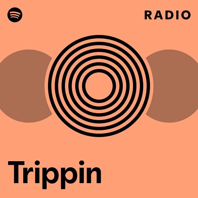 Trippin Radio Playlist By Spotify Spotify