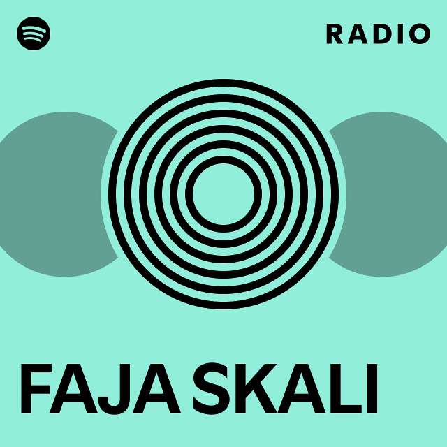 FAJA SKALI Radio - playlist by Spotify | Spotify