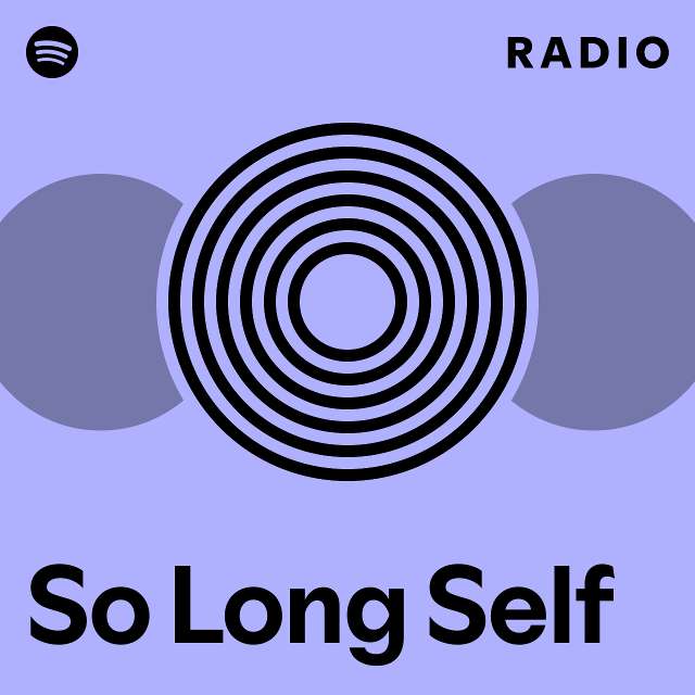 So Long Self Radio - playlist by Spotify | Spotify