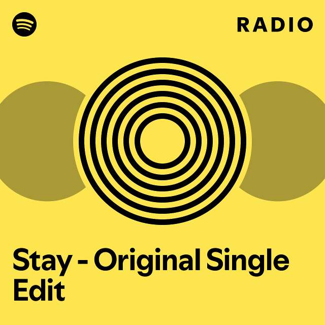 Stay - Original Single Edit Radio - playlist by Spotify | Spotify