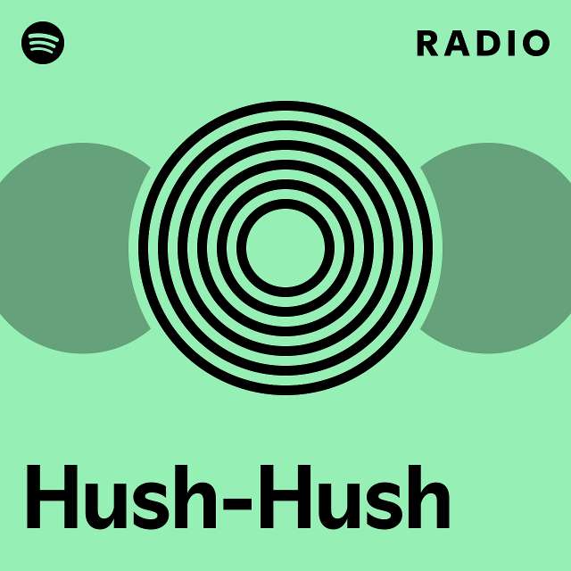 Hush-Hush Radio - playlist by Spotify | Spotify