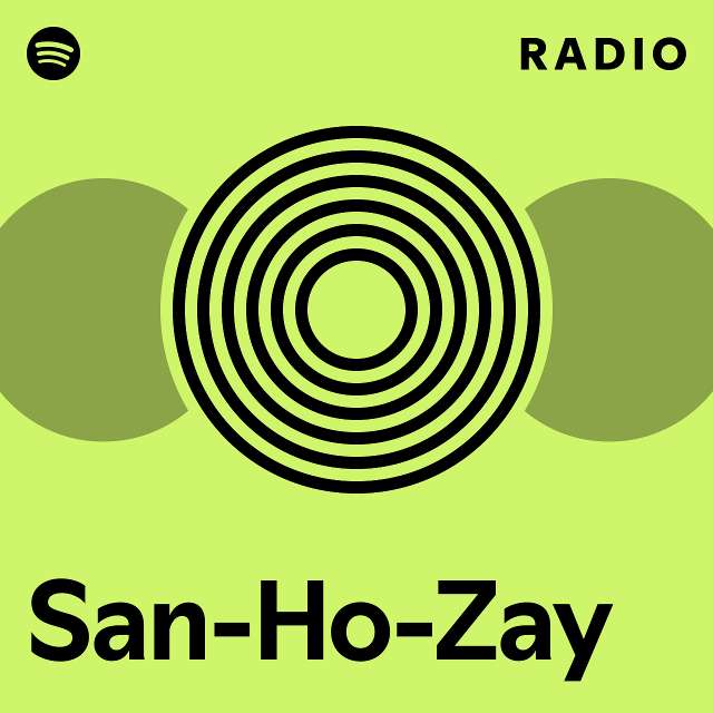 San-Ho-Zay Radio - playlist by Spotify | Spotify