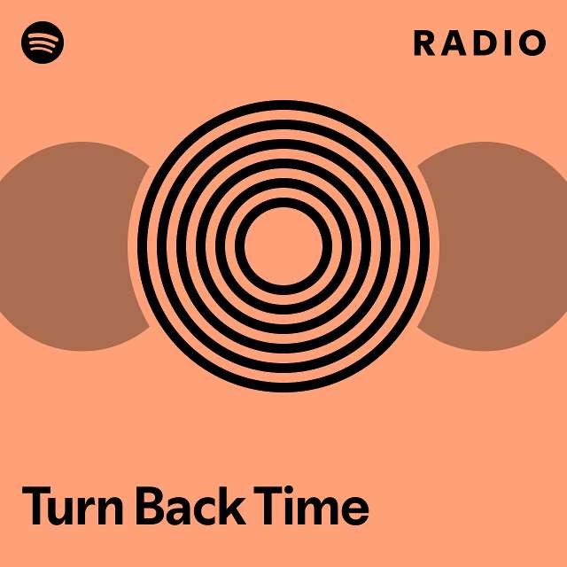 Turn Back Time Radio - playlist by Spotify | Spotify