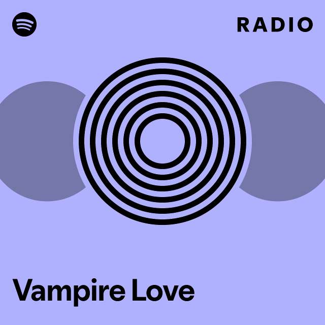 Vampire Love Radio - playlist by Spotify | Spotify