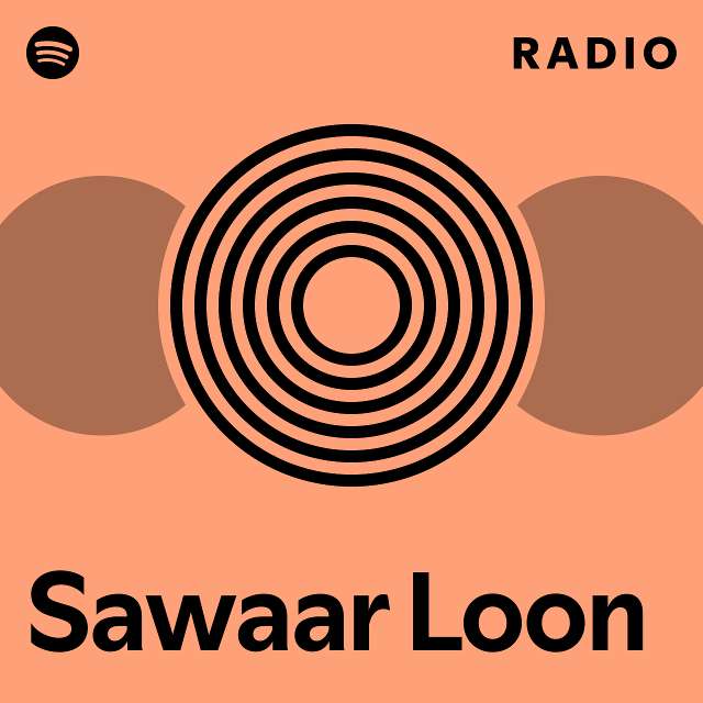 Sawaar Loon Radio - playlist by Spotify | Spotify