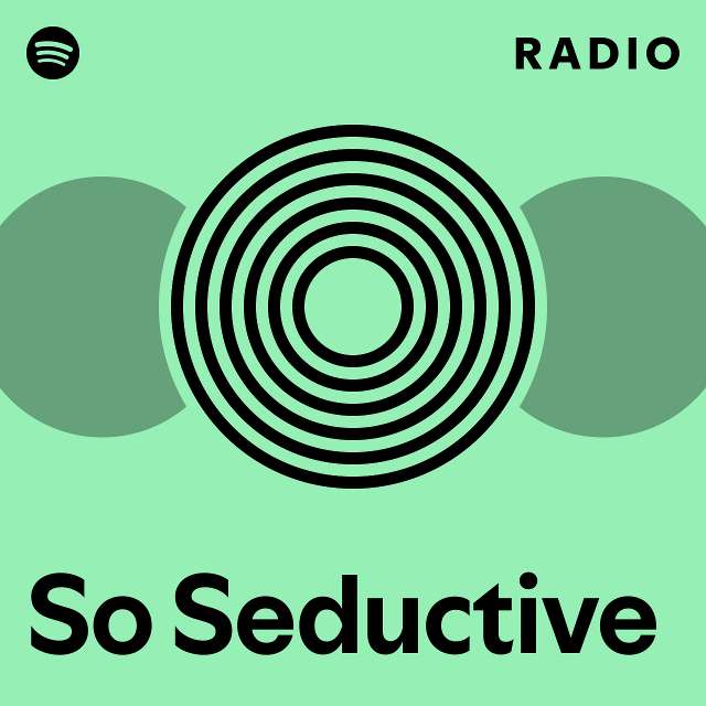 So Seductive Radio - playlist by Spotify | Spotify