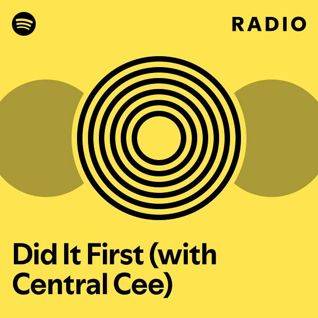 Did It First (with Central Cee) Radio - playlist by Spotify | Spotify