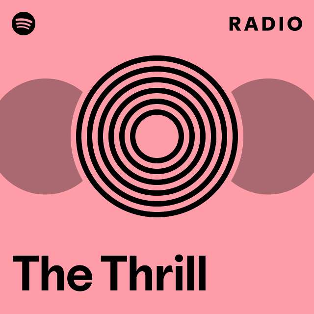 The Thrill Radio - playlist by Spotify | Spotify