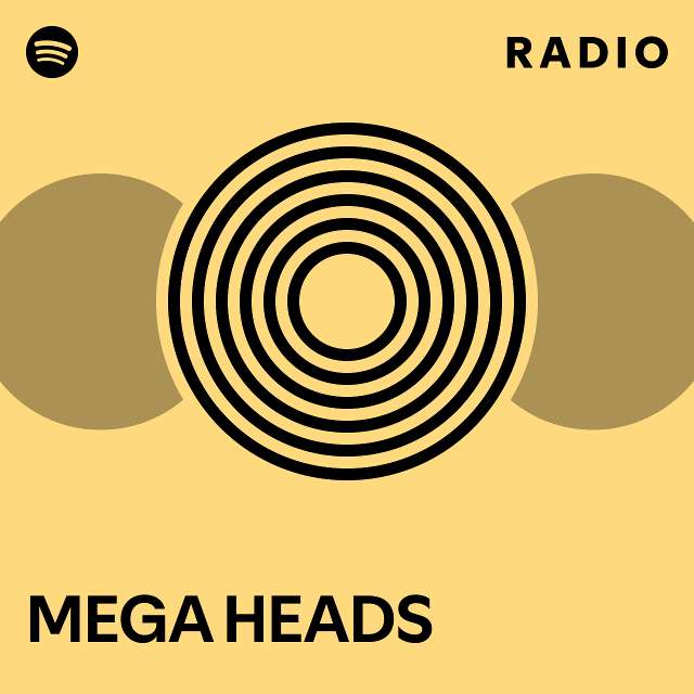 MEGA HEADS Radio - playlist by Spotify | Spotify