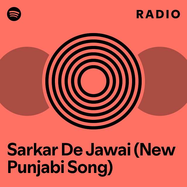 Sarkar De Jawai (New Punjabi Song) Radio - playlist by Spotify | Spotify