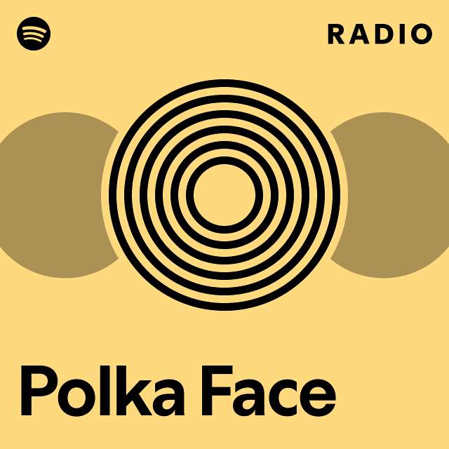 Polka Face Radio - playlist by Spotify | Spotify