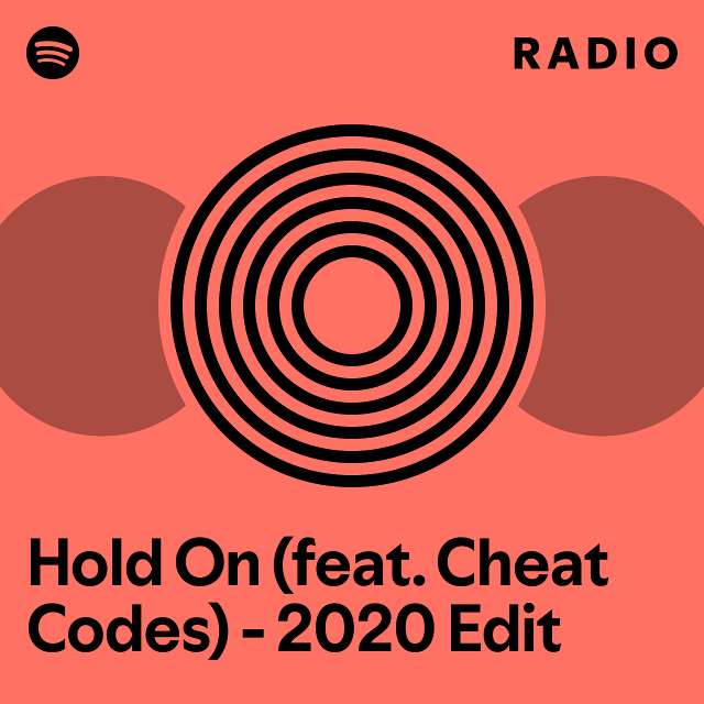 Hold On (feat. Cheat Codes) - 2020 Edit Radio - playlist by Spotify | Spotify