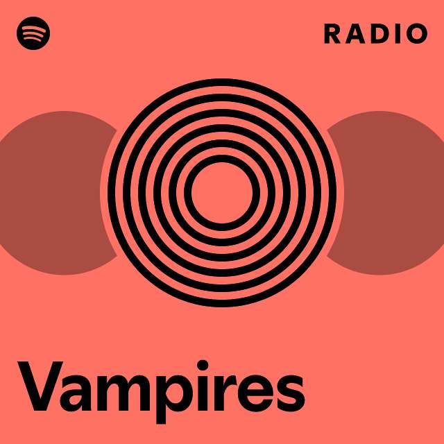 Vampires Radio - playlist by Spotify | Spotify