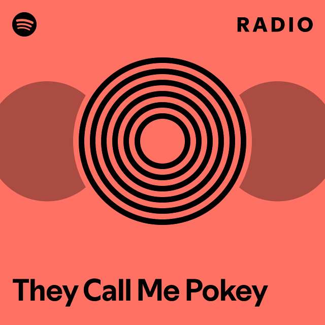 They Call Me Pokey Radio - playlist by Spotify | Spotify