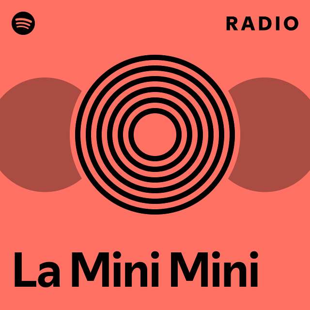 La Mini Mini Radio - playlist by Spotify | Spotify