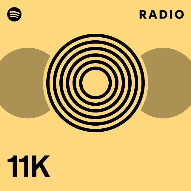 11K Radio - playlist by Spotify | Spotify
