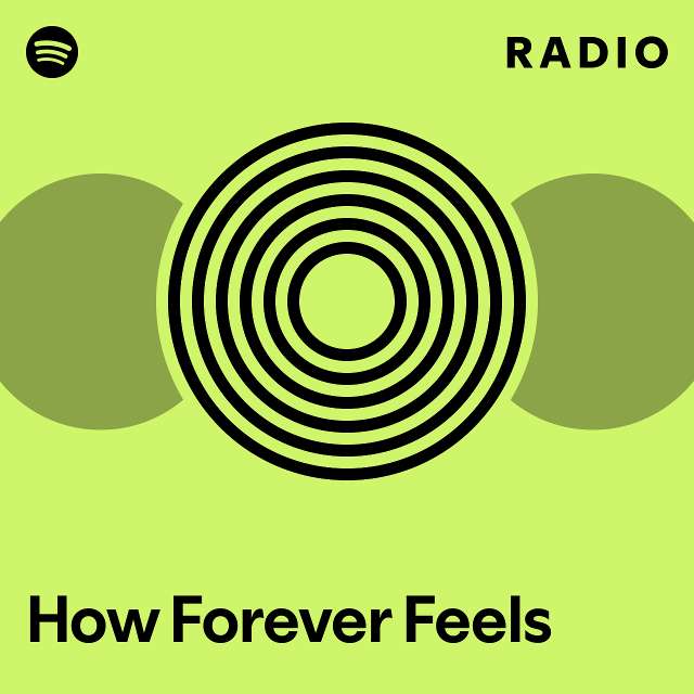 How Forever Feels Radio - playlist by Spotify | Spotify