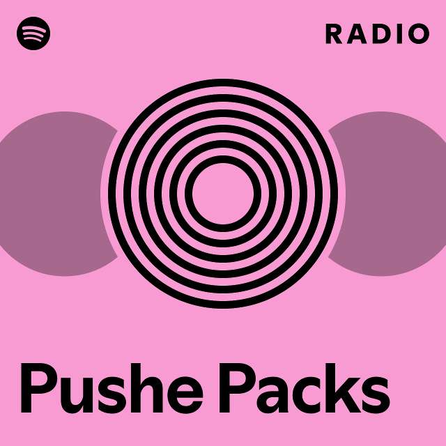 Pushe Packs Radio - playlist by Spotify | Spotify