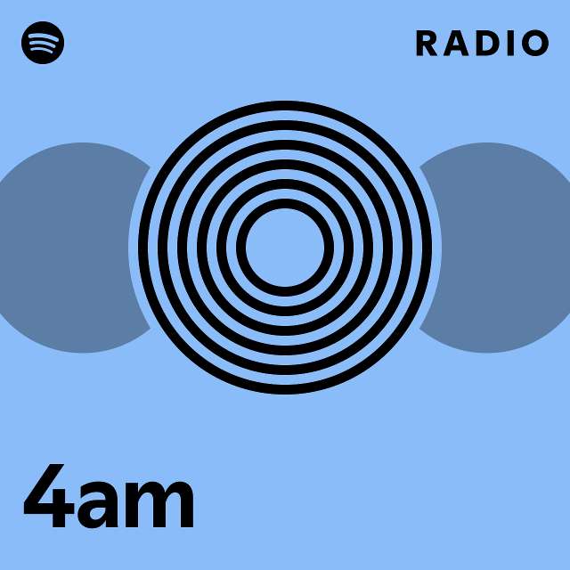 4am Radio - playlist by Spotify | Spotify