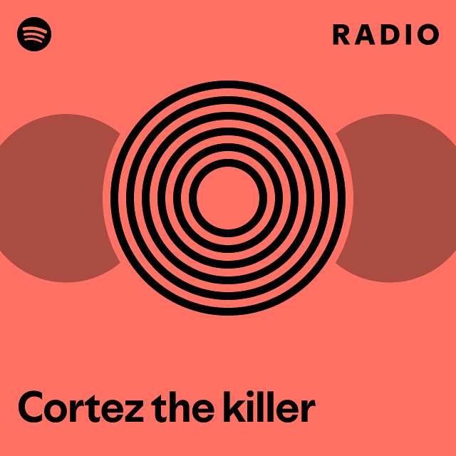 Cortez the killer Radio - playlist by Spotify | Spotify