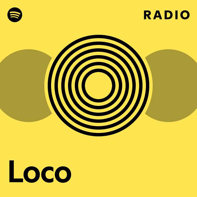 Loco Radio - playlist by Spotify | Spotify