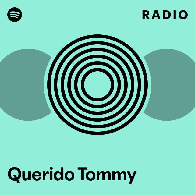 Querido Tommy Radio - playlist by Spotify | Spotify