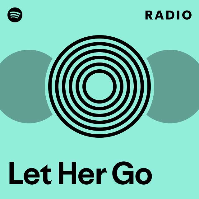 Let Her Go Radio - playlist by Spotify | Spotify