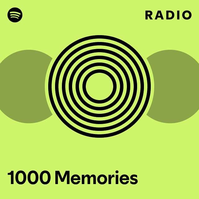1000 Memories Radio - playlist by Spotify | Spotify
