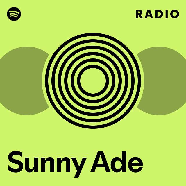 Sunny Ade Radio - playlist by Spotify | Spotify
