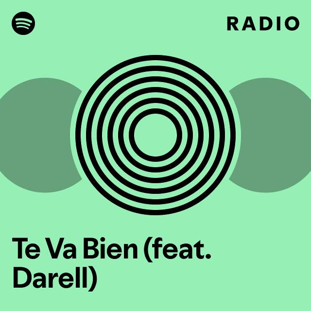 Te Va Bien (feat. Darell) Radio - playlist by Spotify | Spotify