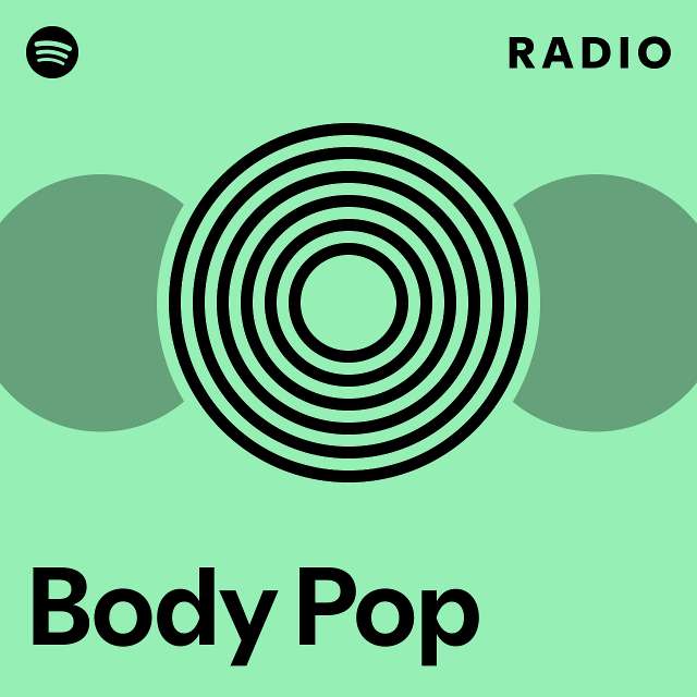 Body Pop Radio - playlist by Spotify | Spotify
