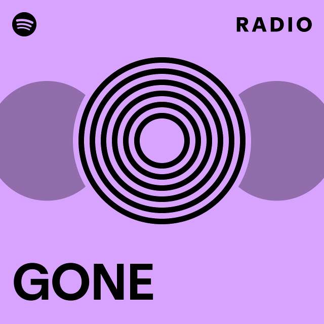 GONE Radio - playlist by Spotify | Spotify