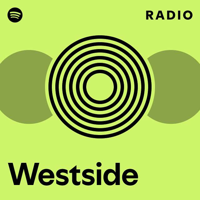 Westside Radio - playlist by Spotify | Spotify