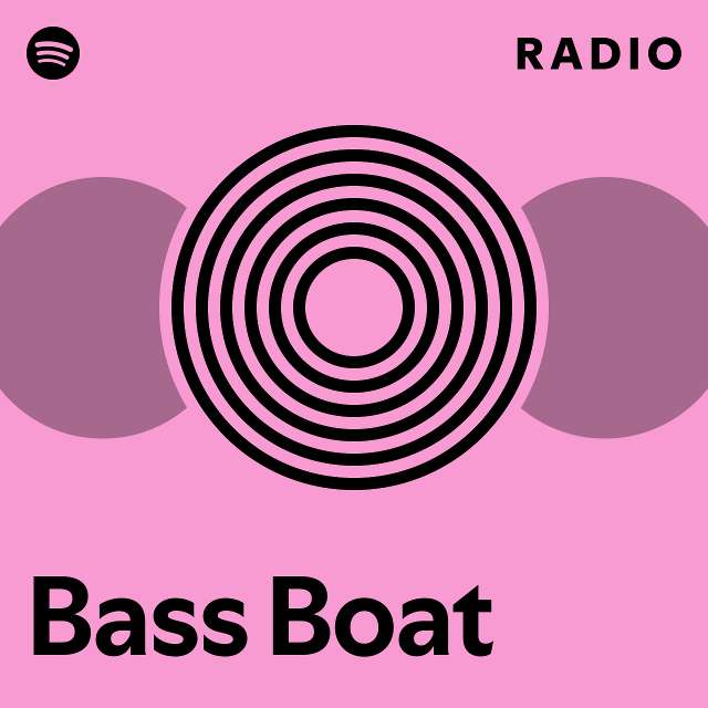 Bass Boat Radio - playlist by Spotify | Spotify