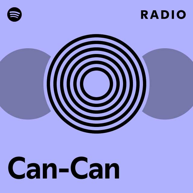 Can-Can Radio - playlist by Spotify | Spotify