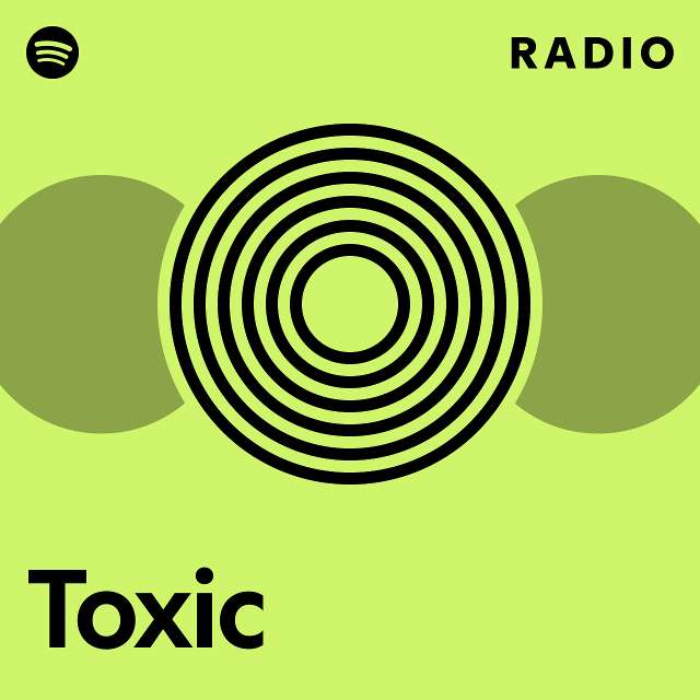 Toxic Radio - playlist by Spotify | Spotify