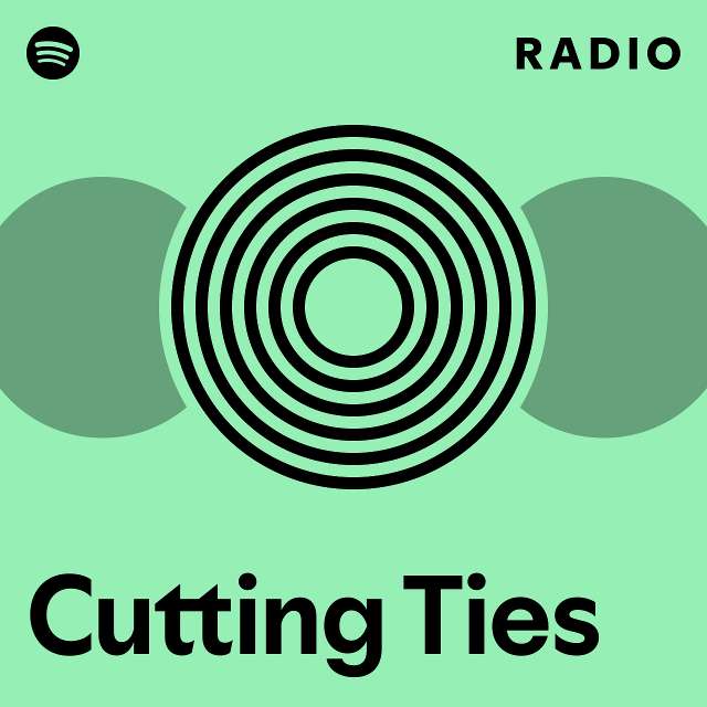 Cutting Ties Radio - playlist by Spotify | Spotify