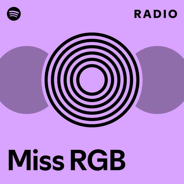 Miss RGB Radio - playlist by Spotify | Spotify