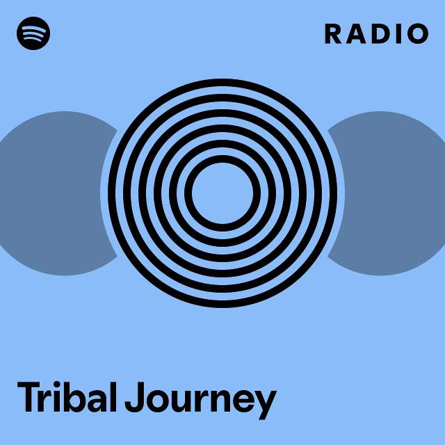 Tribal Journey Radio - playlist by Spotify | Spotify
