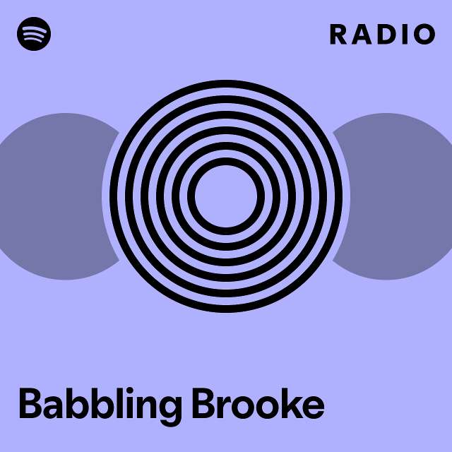Babbling Brooke Radio - playlist by Spotify | Spotify