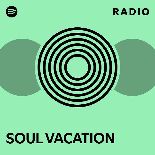 SOUL VACATION Radio - playlist by Spotify | Spotify